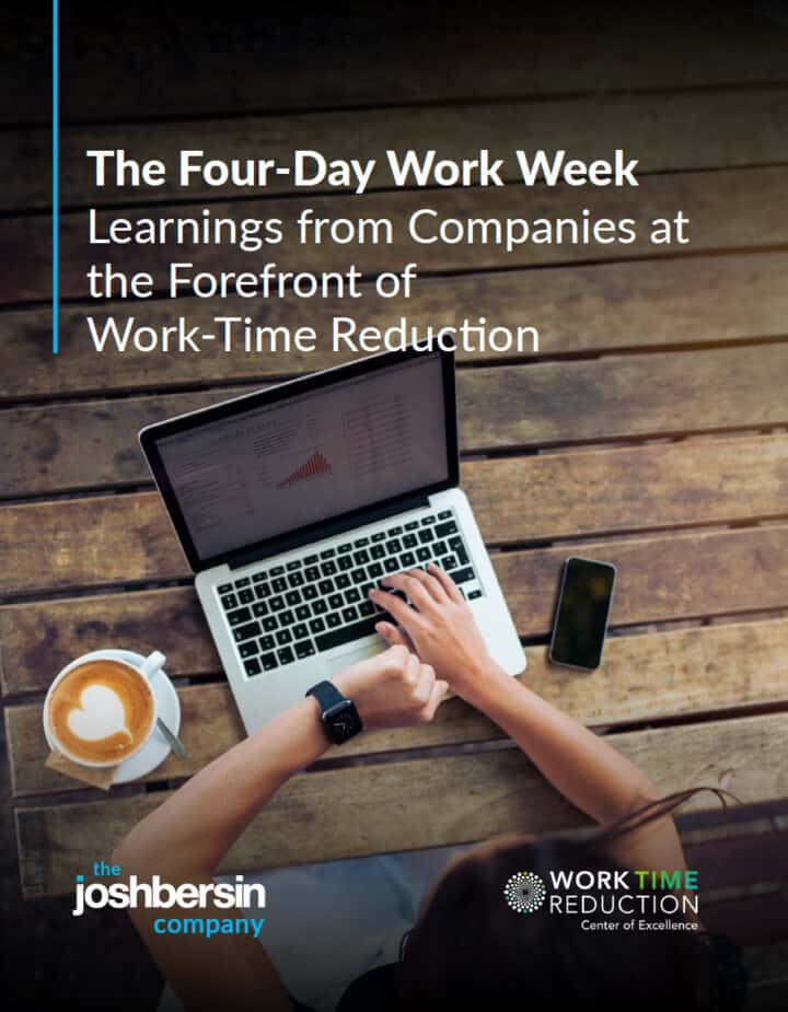 The Four-Day Work Week: An Idea Whose Time Has Come – JOSH BERSIN