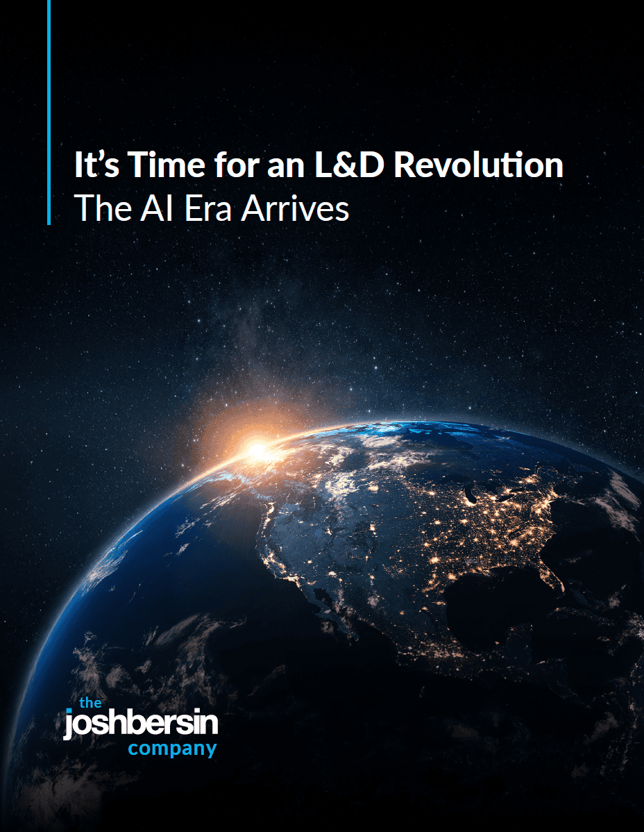 It’s Time for an L&D Revolution: The AI Era Arrives – JOSH BERSIN